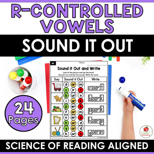 R-Controlled Vowels Sound It Out Worksheets Packet - United Teaching